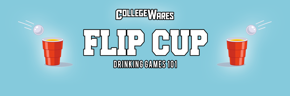 Flip Cup: The Ultimate College Drinking Game – CollegeWares